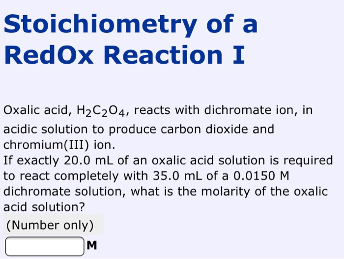 Solved Stoichiometry of a Redox Reaction I Oxalic acid, | Chegg.com