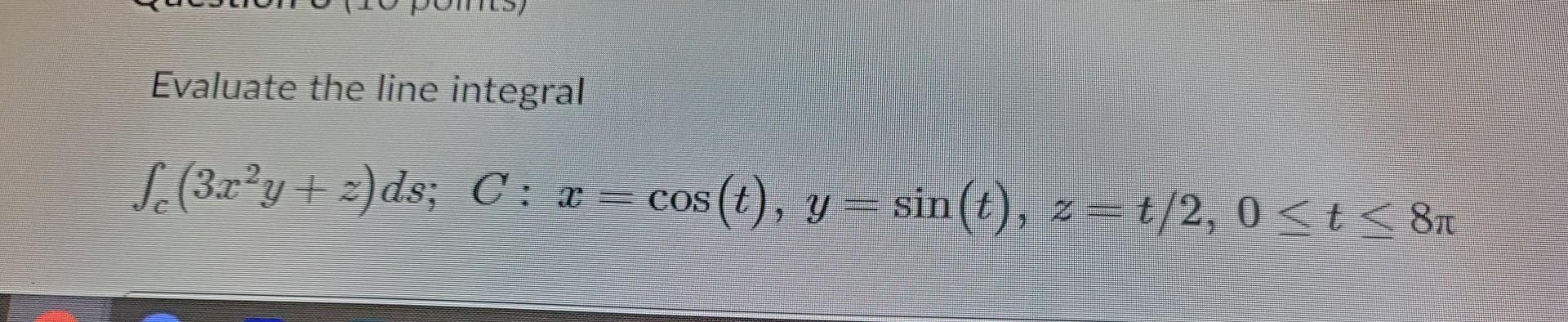 Solved Evaluate the line integral | Chegg.com