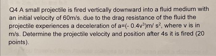 Solved Q4 A small projectile is fired vertically downward | Chegg.com
