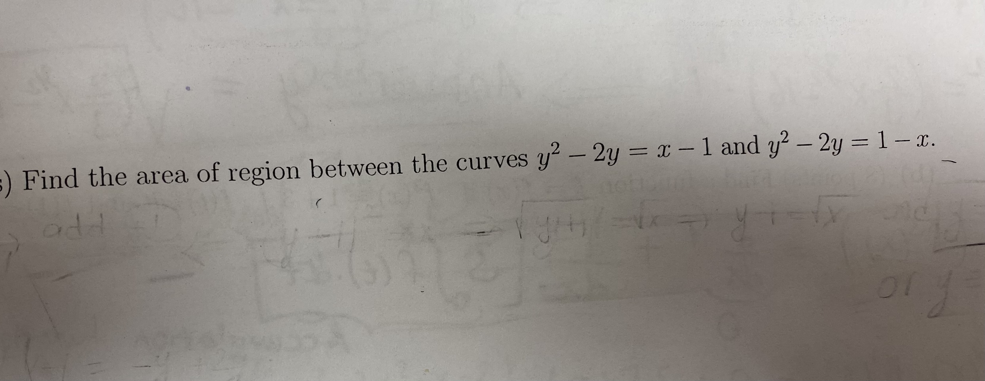 Solved Find the area of region between the curves y2-2y=x-1 | Chegg.com