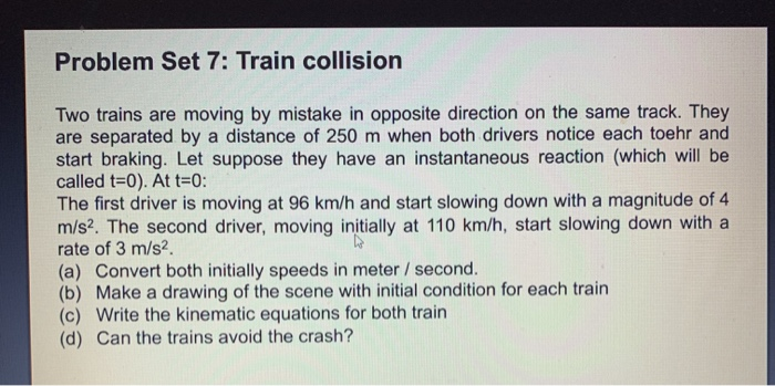 Solved Problem Set 7: Train collision Two trains are moving | Chegg.com