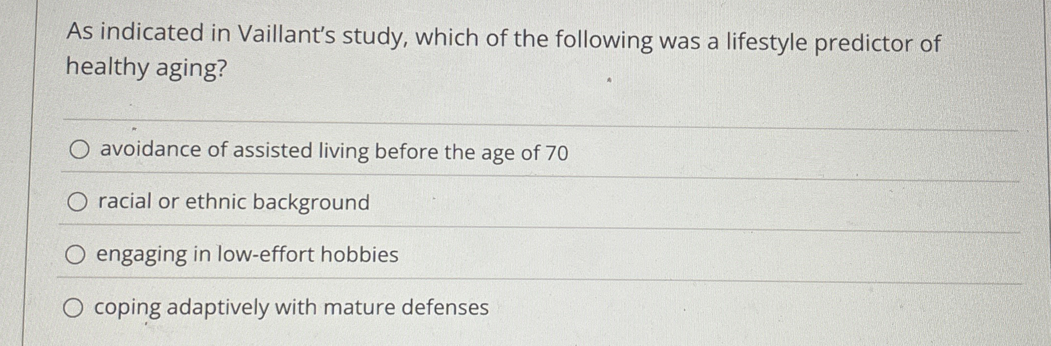 Solved As indicated in Vaillant's study, which of the | Chegg.com