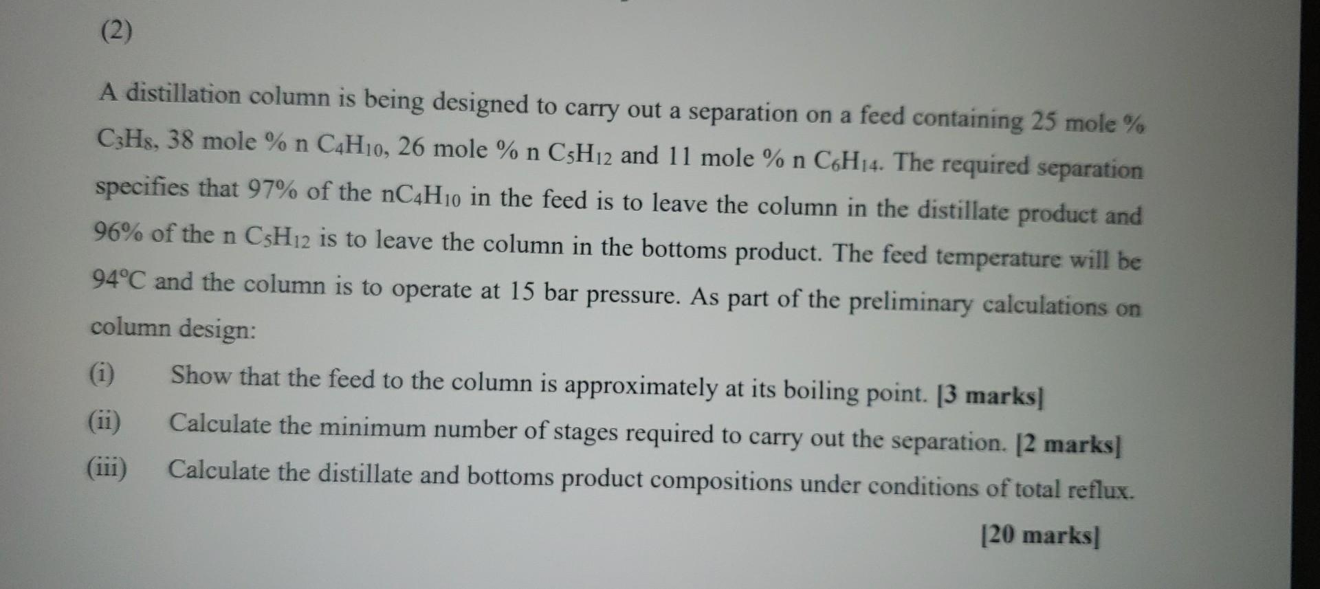 Solved A distillation column is being designed to carry out | Chegg.com