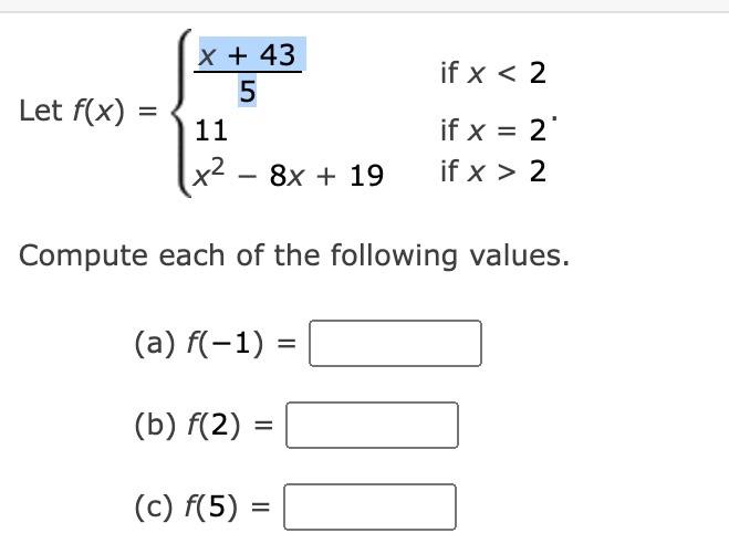 Solved Let f(x)=⎩⎨⎧5x+4311x2−8x+19 if x 2 | Chegg.com