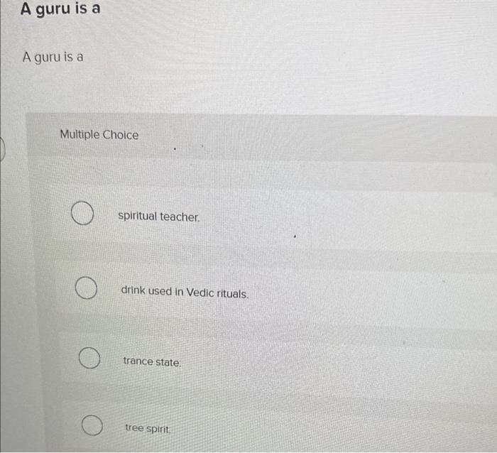Solved A guru is a A guru is a Multiple Choice spiritual | Chegg.com
