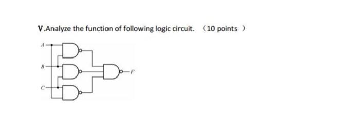 Solved V.Analyze the function of following logic circuit. | Chegg.com