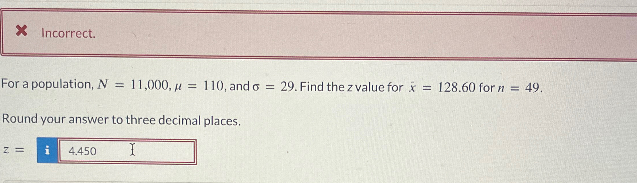 Solved Incorrect.For a population, N=11,000,μ=110, ﻿and | Chegg.com