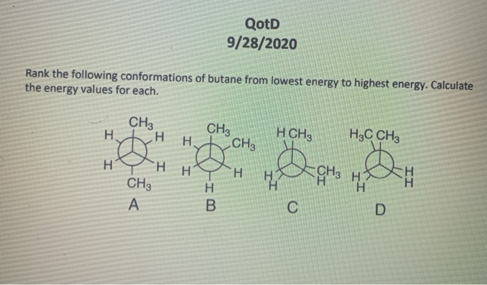 Solved QotD 9/28/2020 Rank the following conformations of | Chegg.com