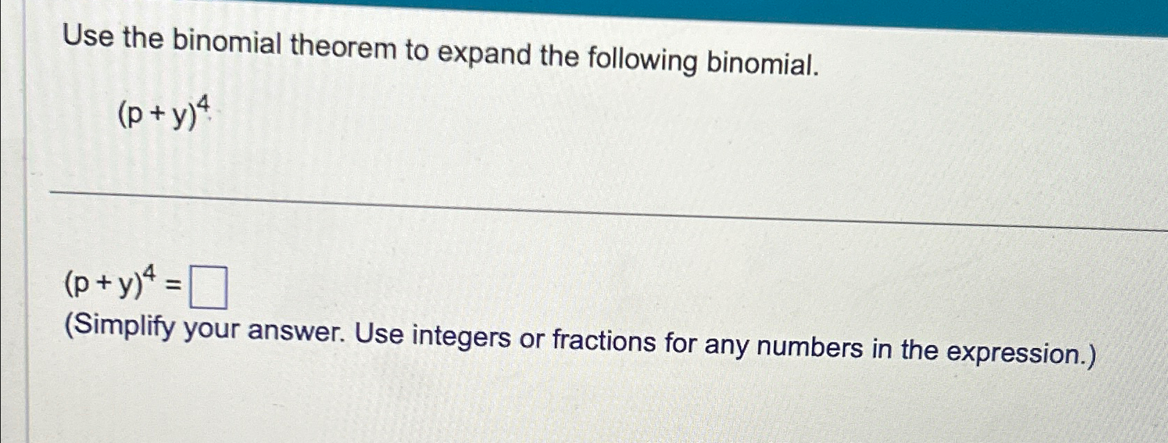 Solved Use the binomial theorem to expand the following | Chegg.com
