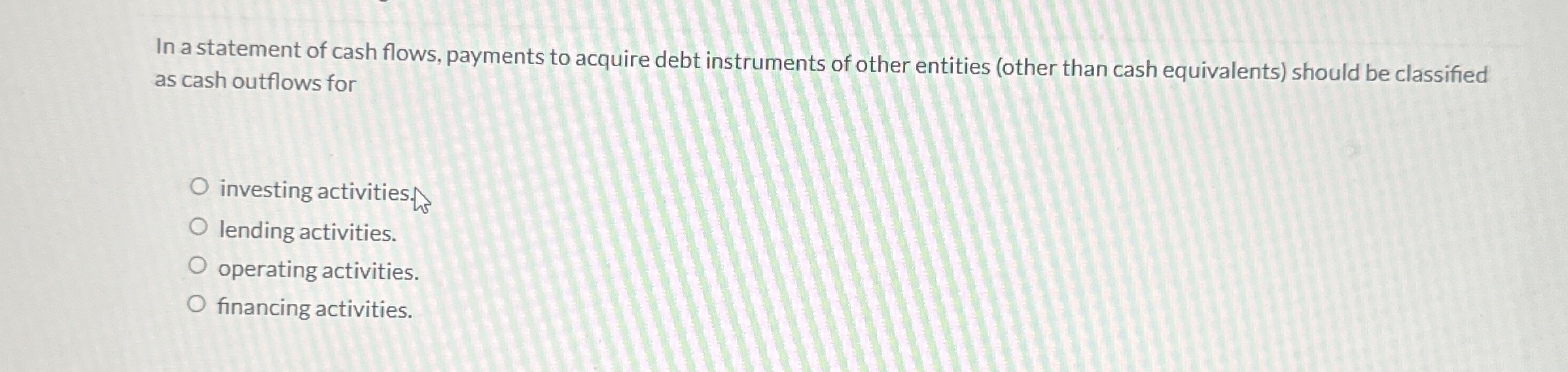 Solved In a statement of cash flows, payments to acquire | Chegg.com