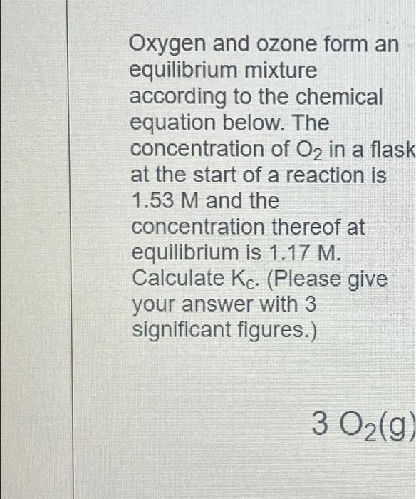 Solved Oxygen and ozone form an equilibrium mixture | Chegg.com