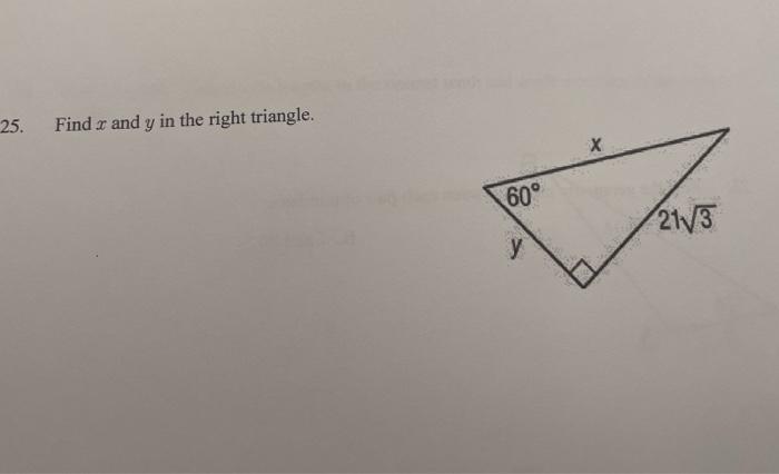 Solved 25. Find x and y in the right triangle. | Chegg.com