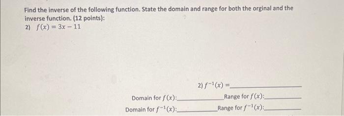 Solved Find the inverse of the following function. State the | Chegg.com