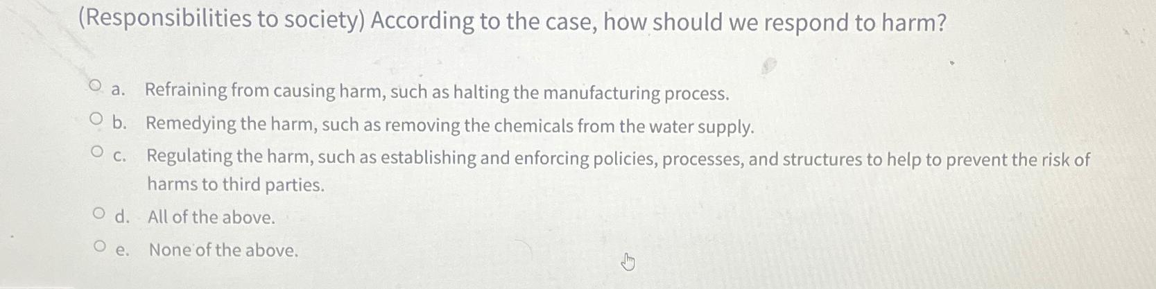 Solved (Responsibilities to society) ﻿According to the case, | Chegg.com