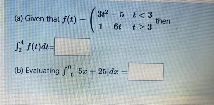 Solved (a) Given that f(t)=(3t2−51−6tt