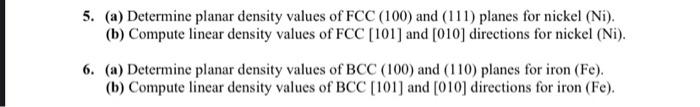 Solved 5. (a) Determine planar density values of FCC(100) | Chegg.com