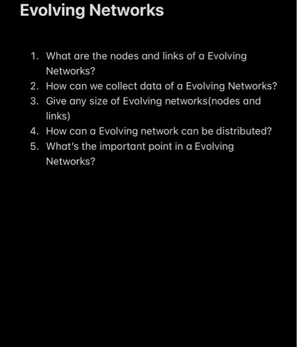 Evolving Networks 1. What are the nodes and links of | Chegg.com