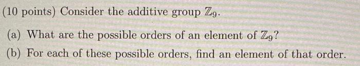 Solved (10 points) Consider the additive group Z9. (a) What | Chegg.com