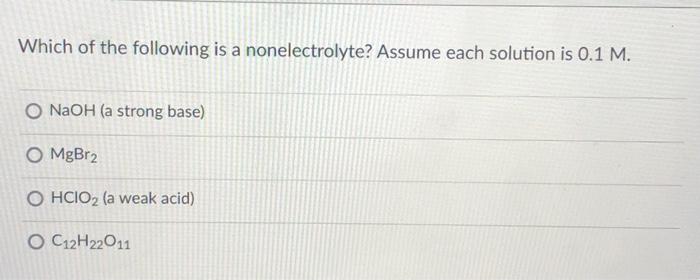 Solved Which of the following is a nonelectrolyte? Assume | Chegg.com