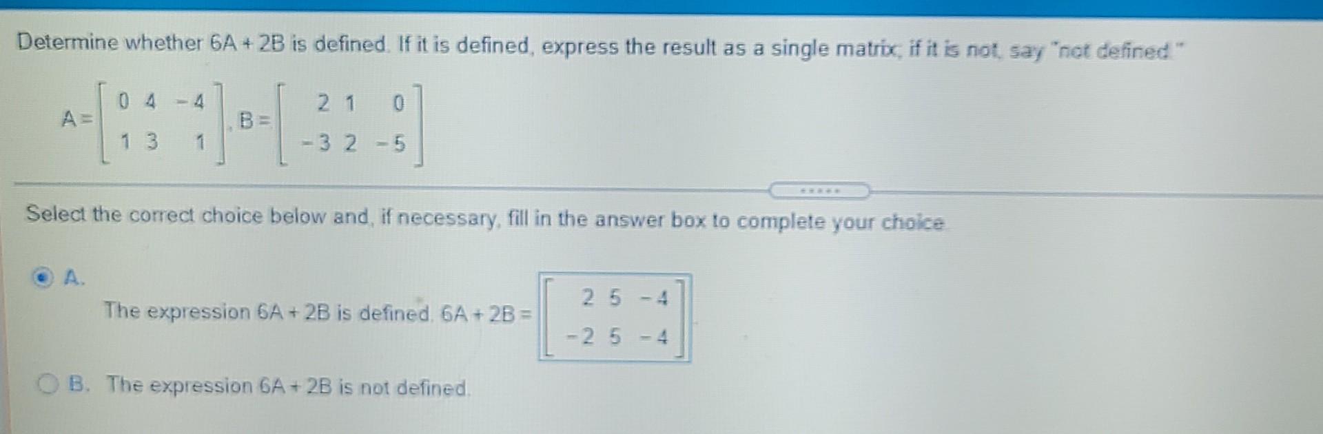 Solved Determine whether 6A + 2B is defined If it is | Chegg.com