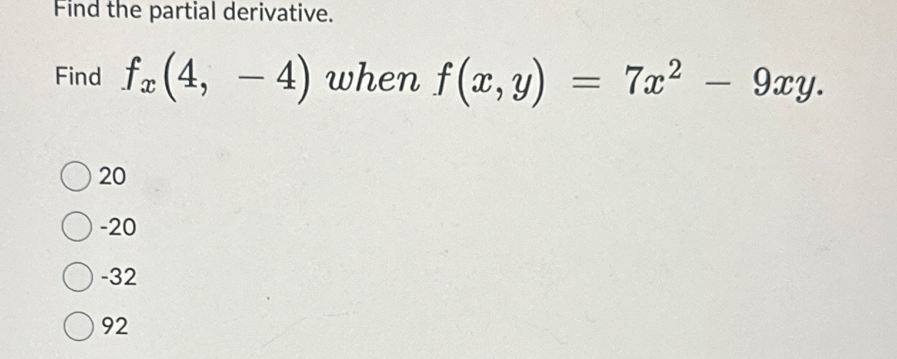 Solved Find the partial derivative.Find fx(4,-4) ﻿when | Chegg.com