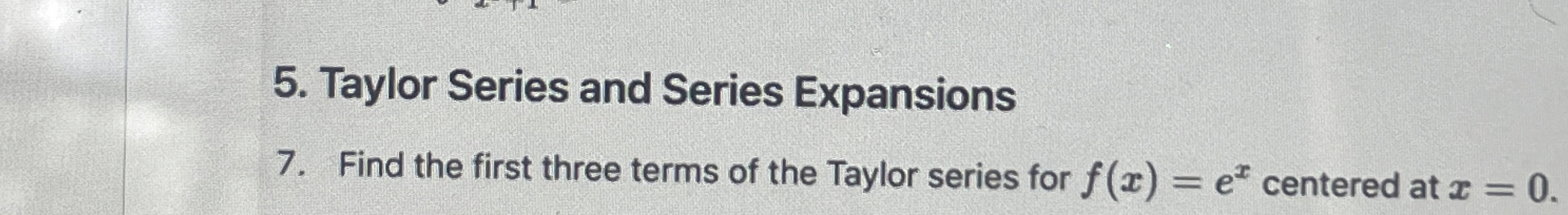 Solved Taylor Series and Series ExpansionsFind the first | Chegg.com