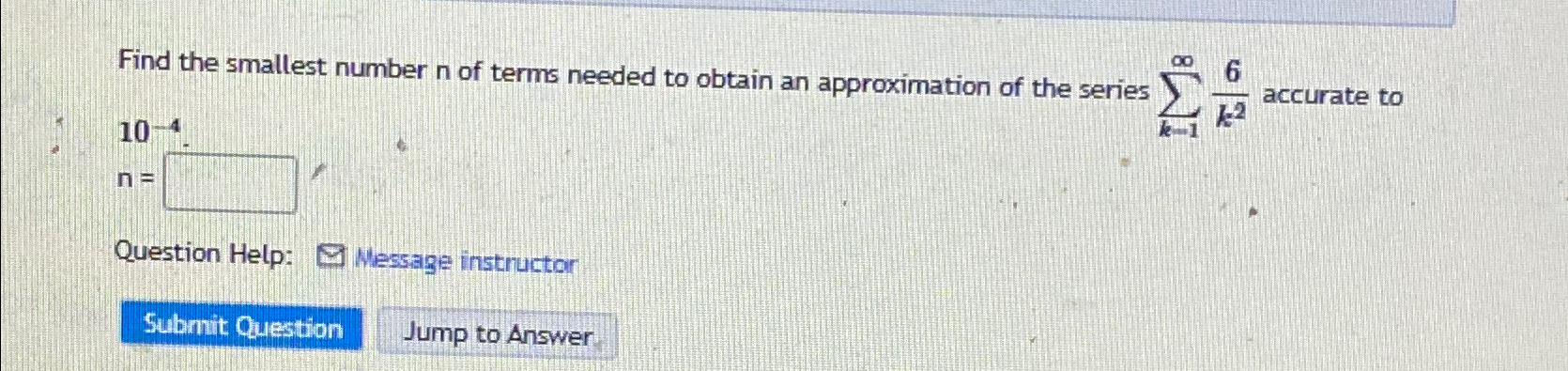 Solved Find the smallest number n ﻿of terms needed to obtain | Chegg.com
