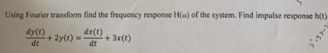 Solved Using Fourier transform find the frequency response | Chegg.com