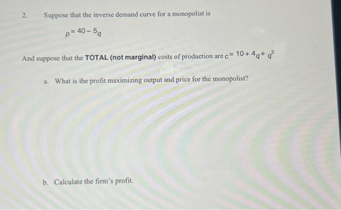 Solved 2. Suppose that the inverse demand curve for a | Chegg.com