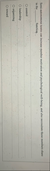 Solved Semi-autonomous teams can increase member motivation | Chegg.com