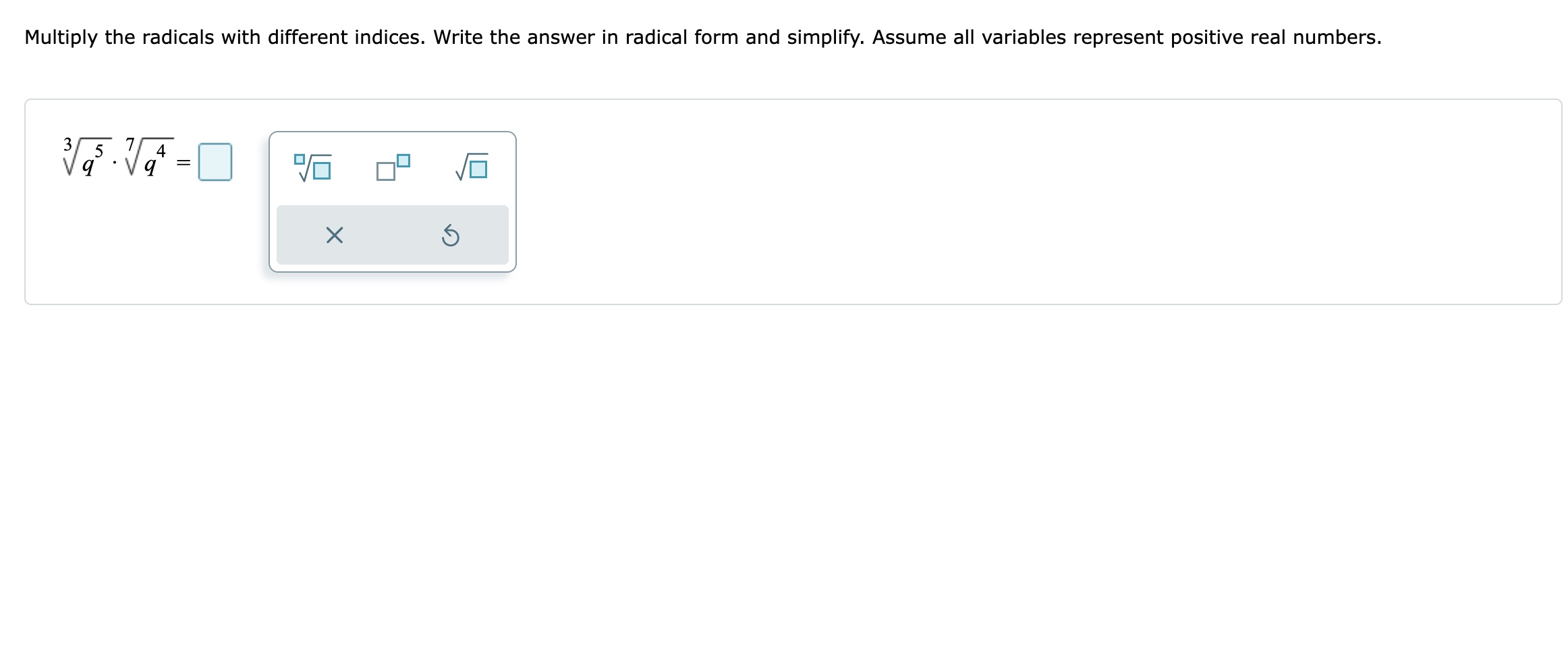 Solved Multiply the radicals with different indices. Write | Chegg.com