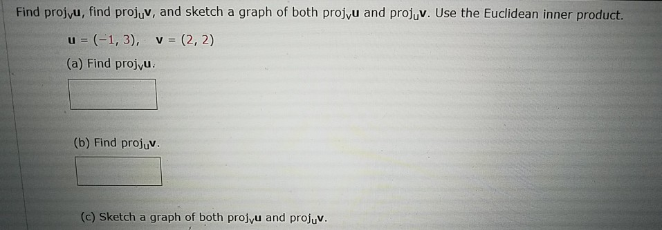 Solved Find projvu, find projuv, and sketch a graph of both | Chegg.com
