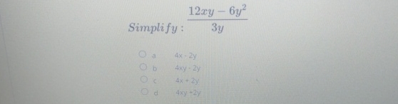 Solved Simplify: 12xy-6y23ya,4x-2yb,4xy-2yc,4x+2yd,4xy-2y | Chegg.com