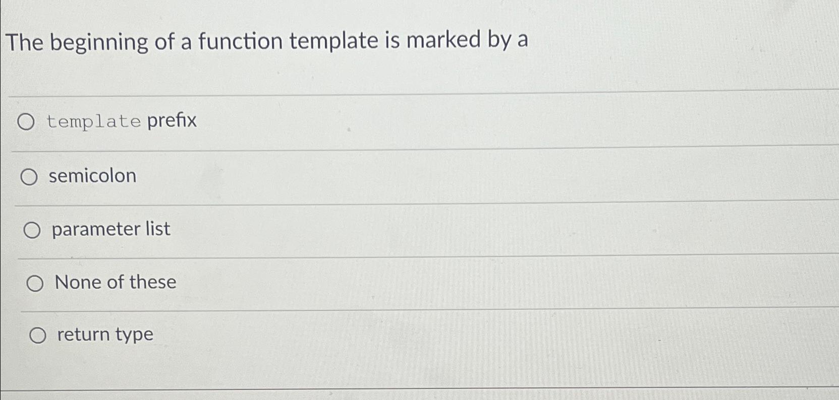 Solved The beginning of a function template is marked by | Chegg.com
