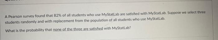 Solved A Pearson survey found that 82% of all students who | Chegg.com