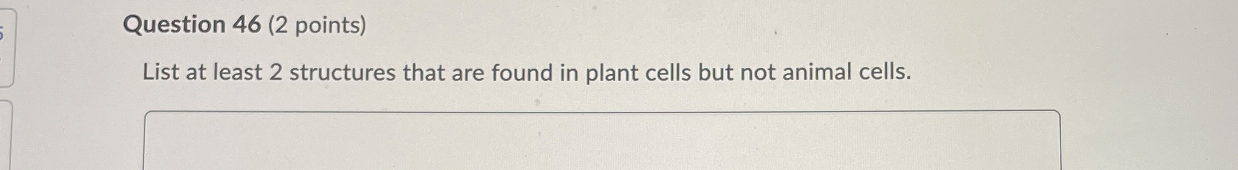 Solved Question 46 (2 ﻿points)List at least 2 ﻿structures | Chegg.com