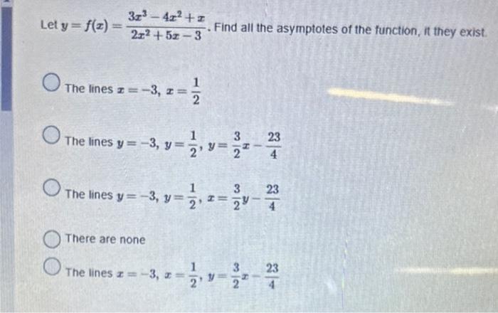 Solved Let Y F X 2x2 5x−33x3−4x2 X Find All The Asymptotes