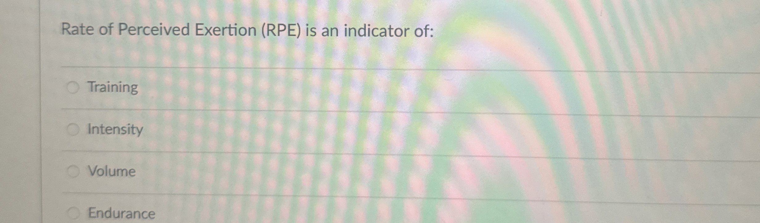 Solved Rate of Perceived Exertion (RPE) ﻿is an indicator | Chegg.com