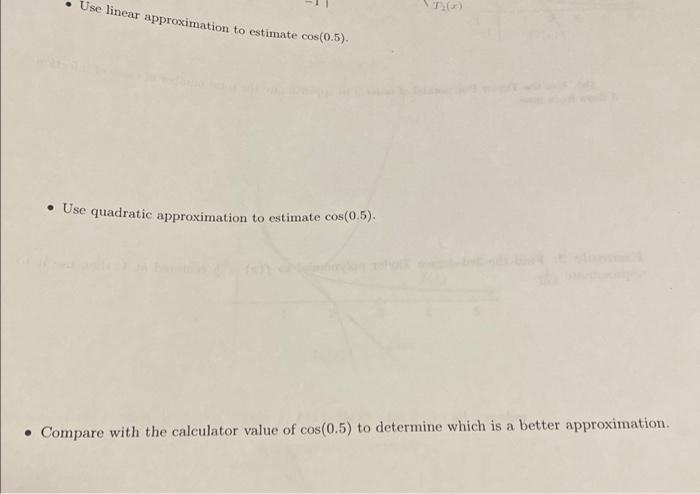 Solved Use linear approximation to estimate cos(0.5). • Use | Chegg.com