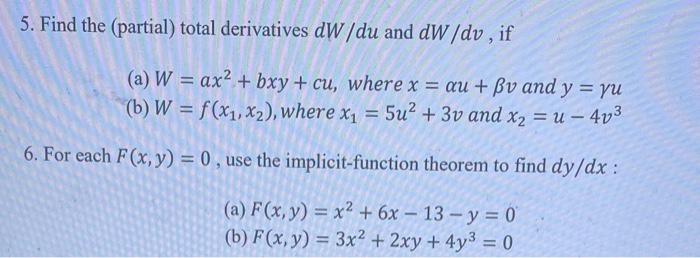Solved 5. Find the (partial) total derivatives dW/du and | Chegg.com