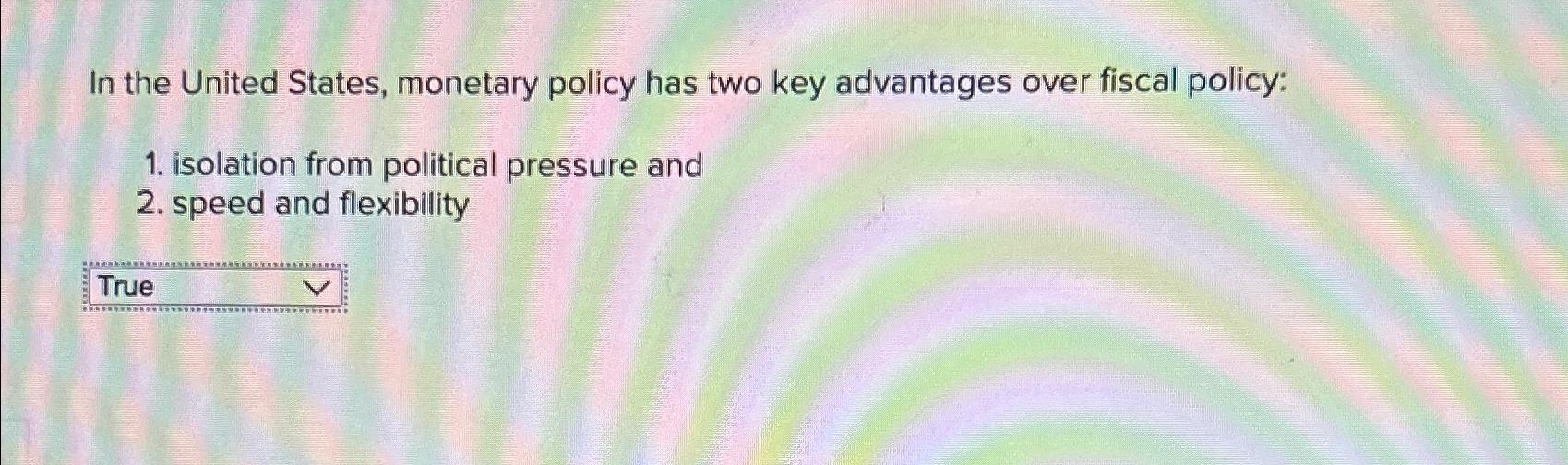 Solved In the United States, monetary policy has two key | Chegg.com