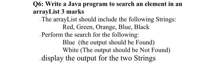 Solved Q6 Write A Java Program To Search An Element In An 1909