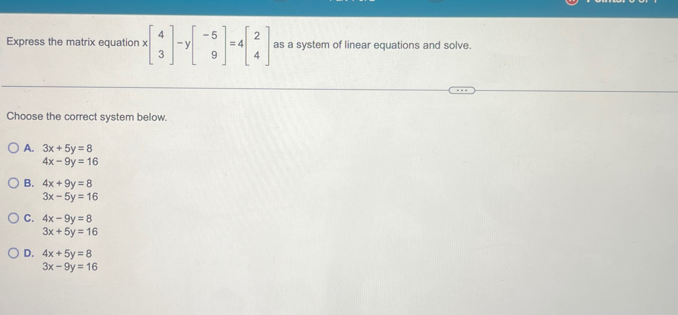 Solved Express the matrix equation x[43]-y[-59]=4[24] ﻿as a | Chegg.com