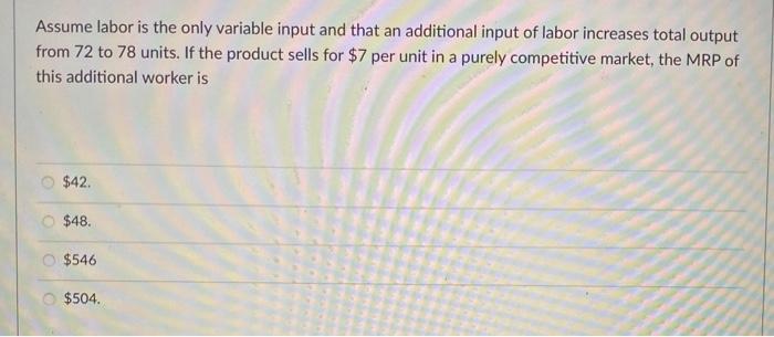 Solved Assume labor is the only variable input and that an | Chegg.com