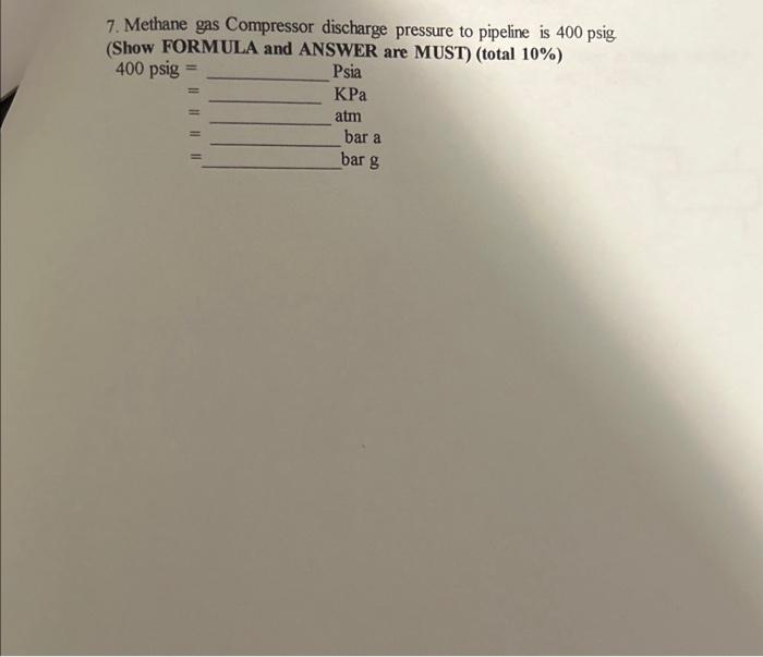 Solved 7. Methane gas Compressor discharge pressure to | Chegg.com