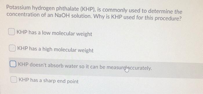 Solved Potassium hydrogen phthalate (KHP), is commonly used | Chegg.com