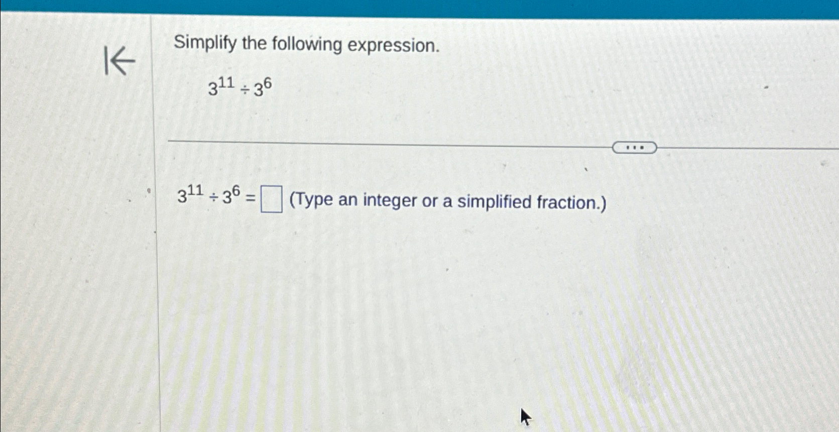 Solved Simplify the following expression.311÷36311÷36=(Type | Chegg.com
