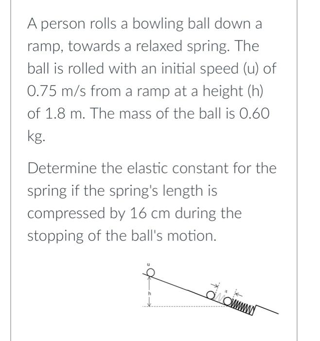 Solved A person rolls a bowling ball down a ramp, towards a | Chegg.com