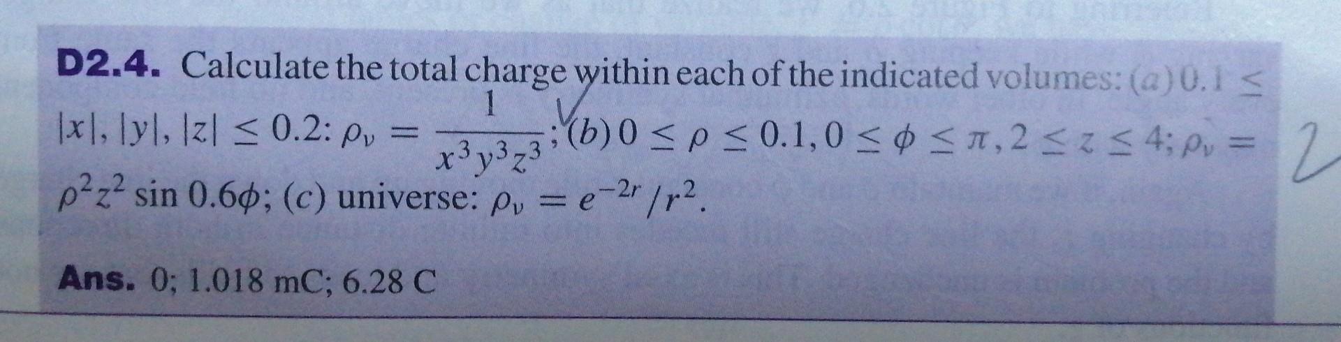 Solved 1 D2.4. Calculate the total charge within each of the | Chegg.com