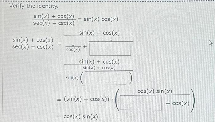 Solved Verify the identity. sin(x) + cos(x) = sin(x) cos(x) | Chegg.com